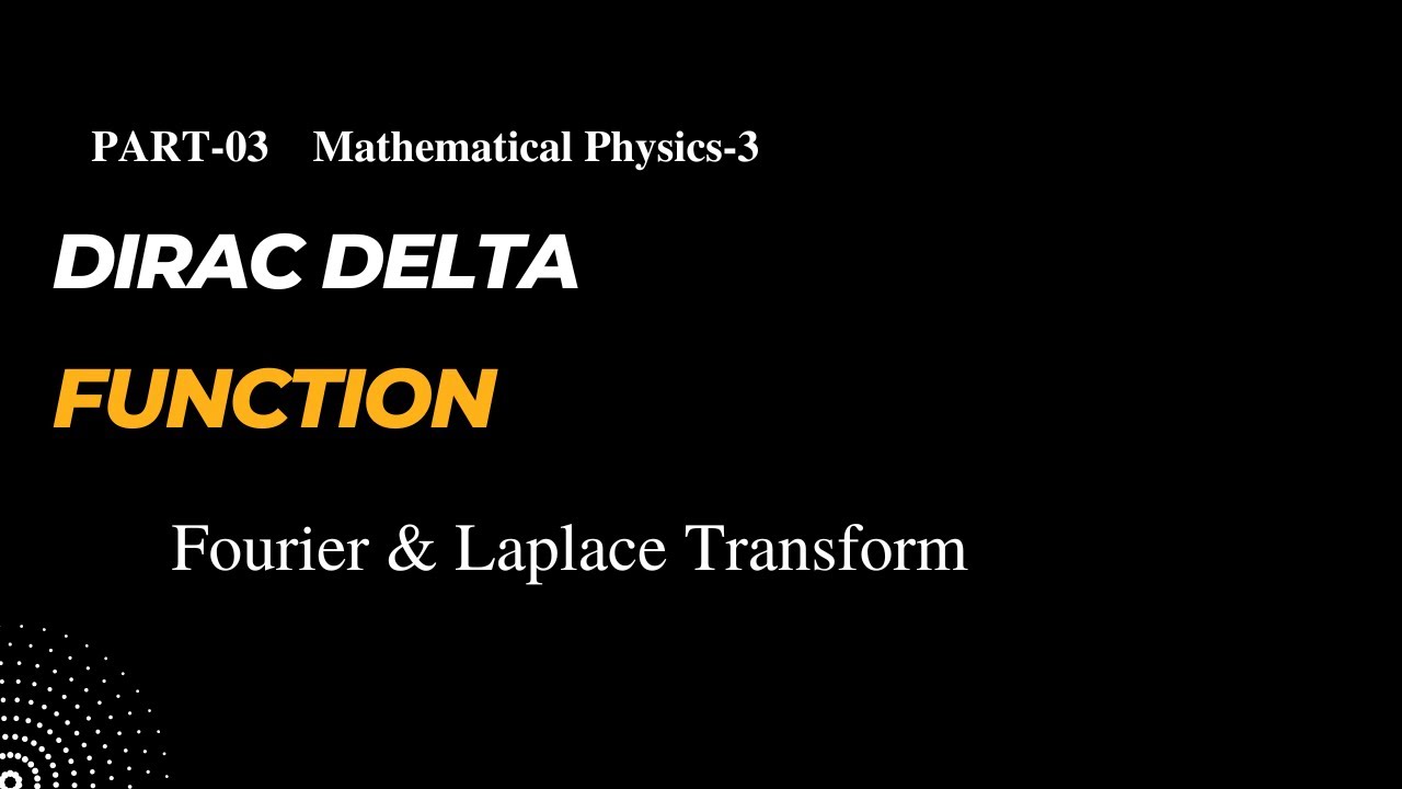 Part-3 Fourier & Laplace Transform of Dirac Delta Function || #MP3 #du ...