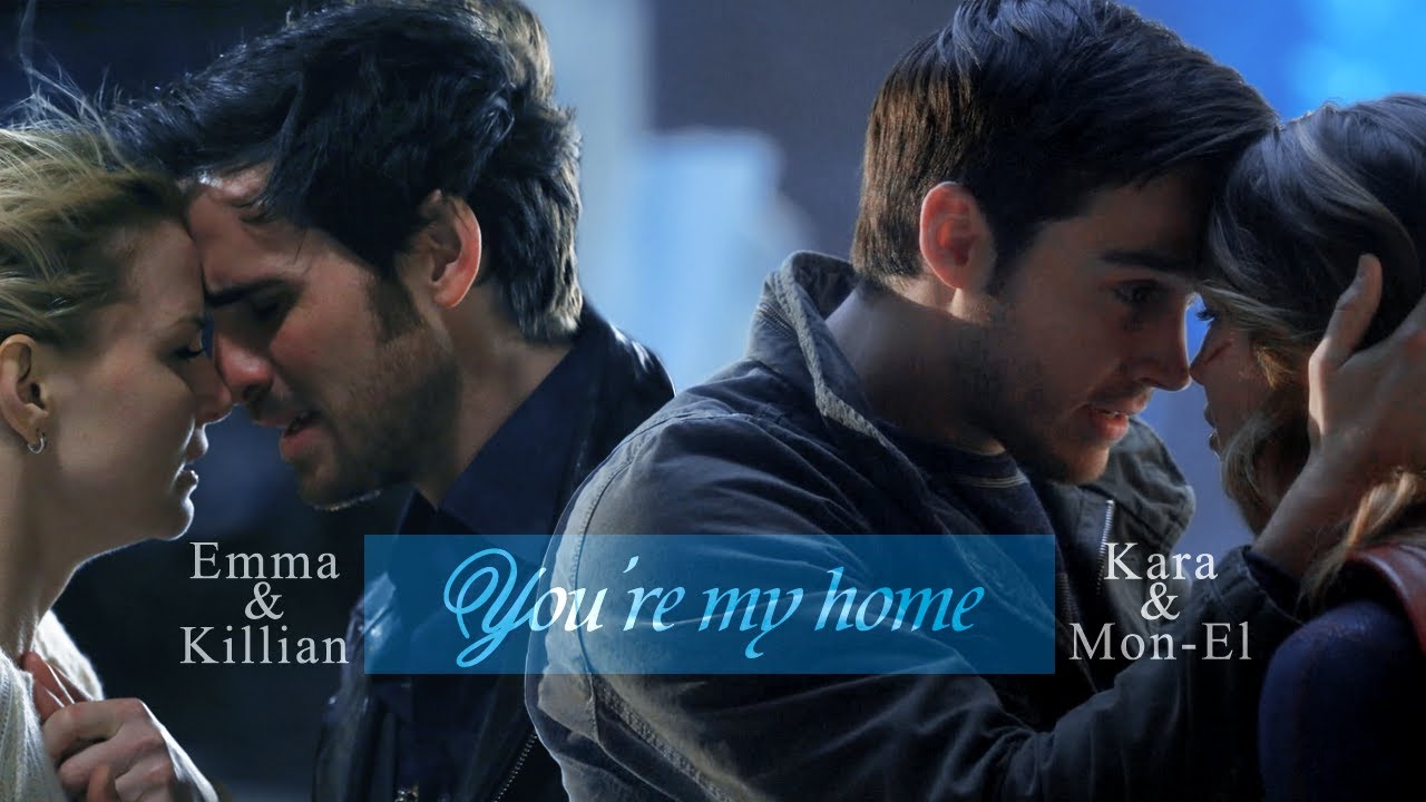 killian & emma - kara & mon-el || You're My Home - YouTube