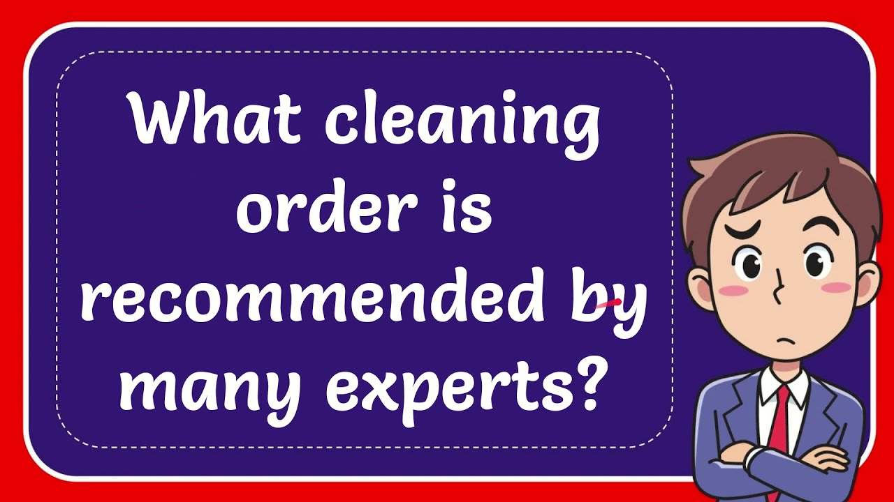 What cleaning order is recommended by many experts? - YouTube