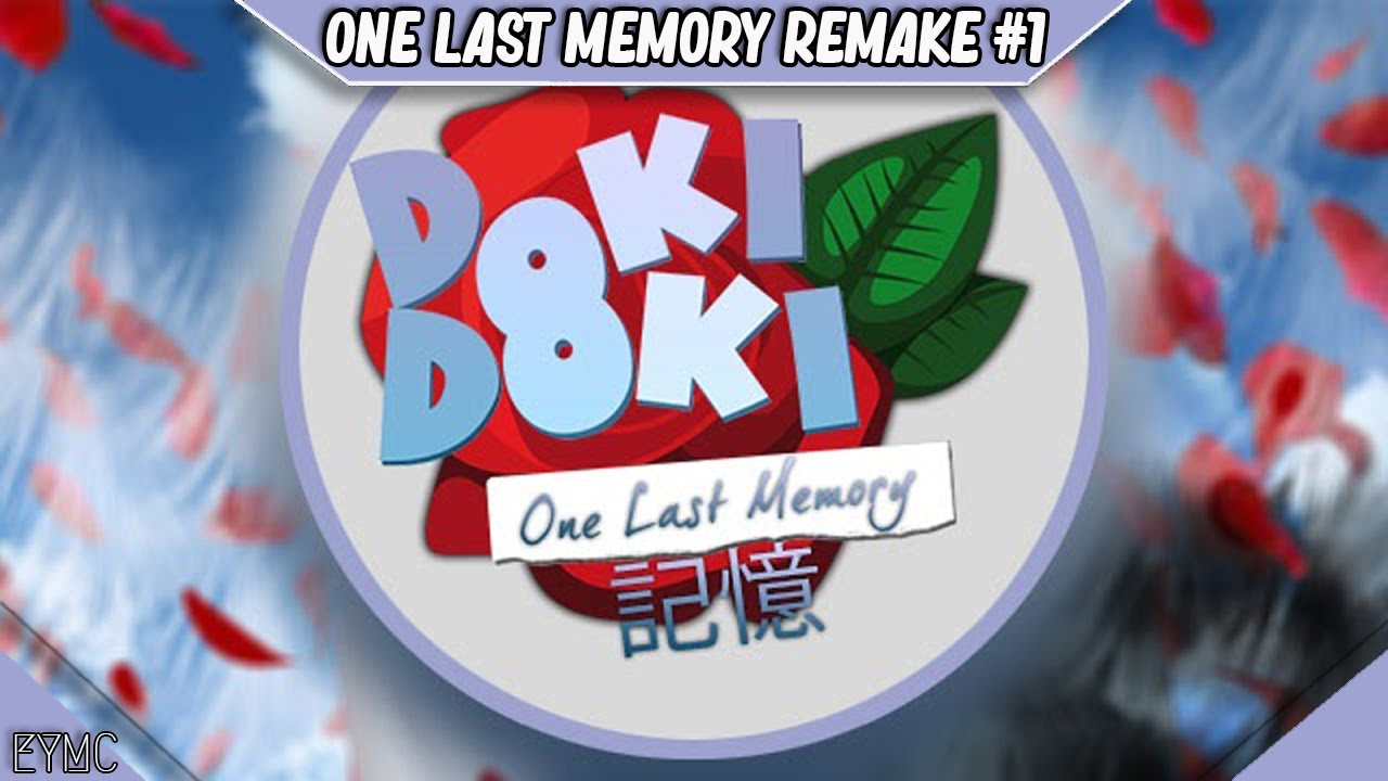 DE VUELTA CON ESTA HISTORIA.... Doki Doki One Last Memory #1(Remake con voz) en español - YouTube