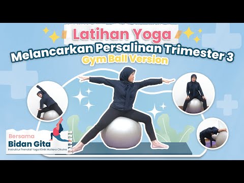 LATIHAN YOGA TRIMESTER 3 | PERLANCAR PERSALINAN | GYMBALL VERSION