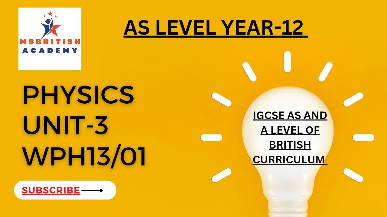 PHYSICS UNIT-3 | IGCSE | AS & A LEVEL | BRITISH CURRICULUM | MATHS ...