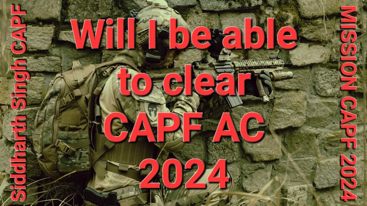 Will I be able to clear CAPF AC 2024? by Siddharth Singh CAPF - YouTube