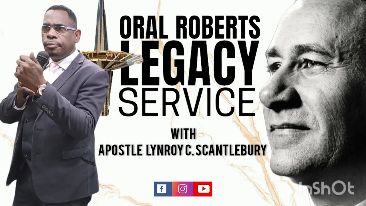 THE ORAL ROBERTS LEGACY SERVICE.WHMI.Apostle Lynroy C Scantlebury ...