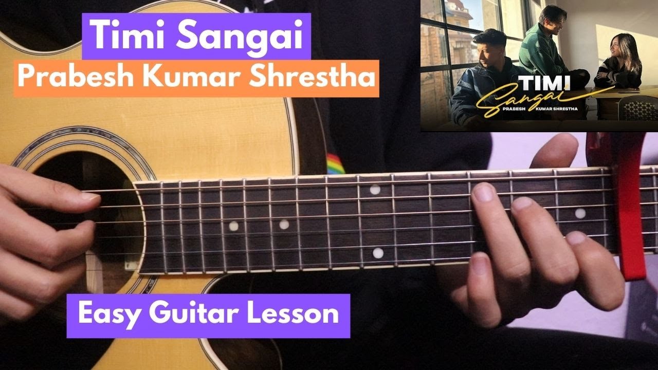 Timi Sangai - Prabesh Kumar Shrestha | Guitar Lesson | Plucking ...