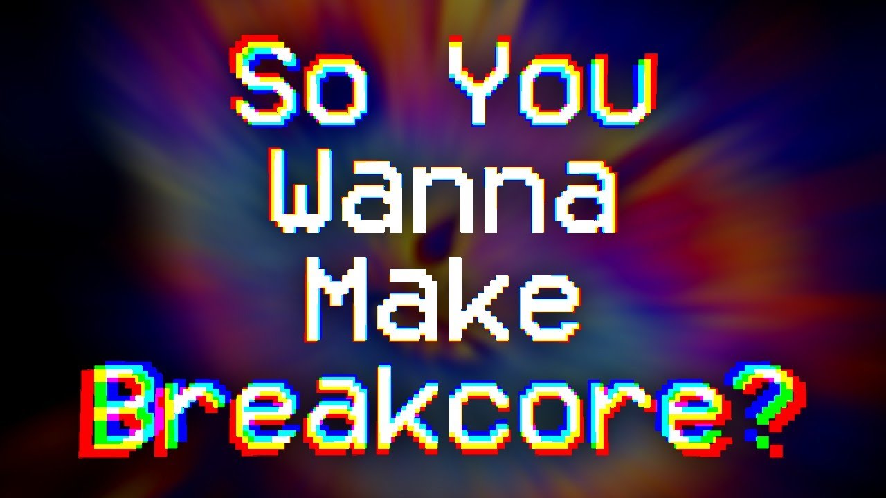 How to make BREAKCORE in FL Studio 20 - YouTube