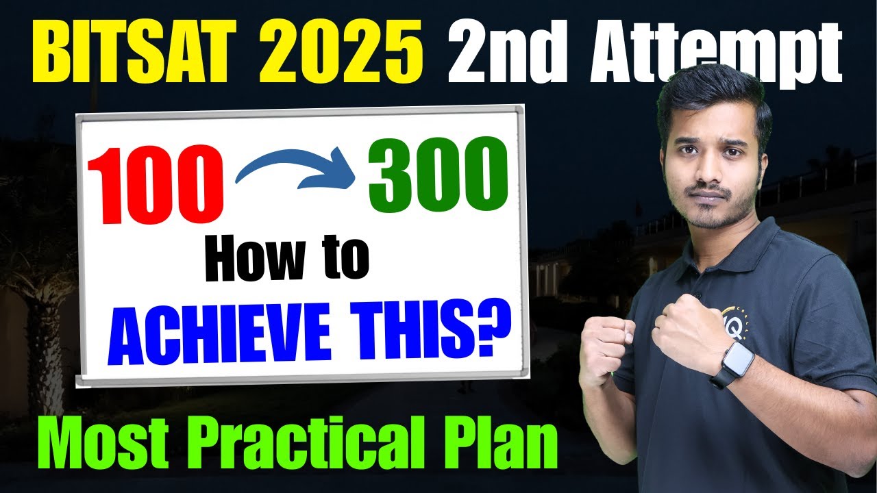 BITSAT 2025 Exam 2nd Attempt : Most Practical Plan| Is 300+ still ...