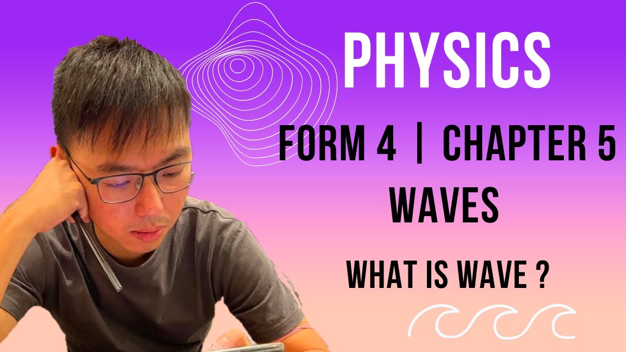 KSSM | 中文讲解 | Form 4 Physics | Chapter 5.1: What is Wave? (Part 1/4) - YouTube