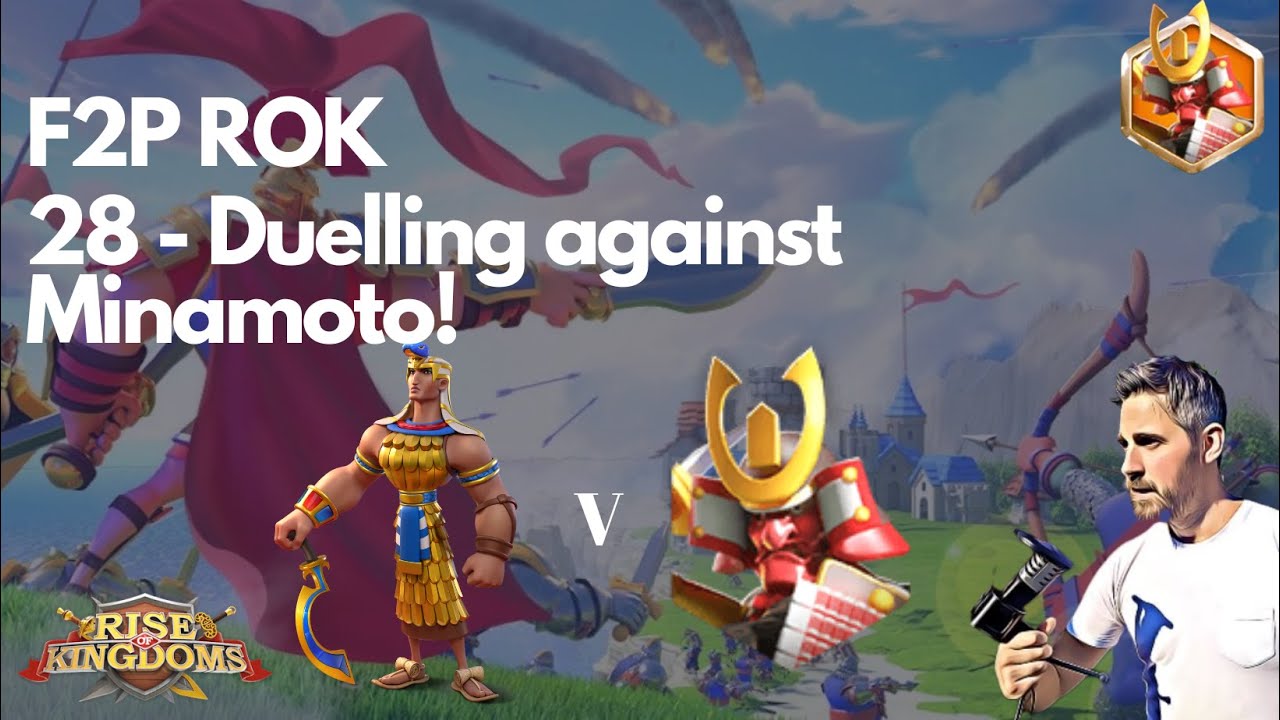 Rise of Kingdoms F2P. 28 - Duelling against Minamoto! - YouTube