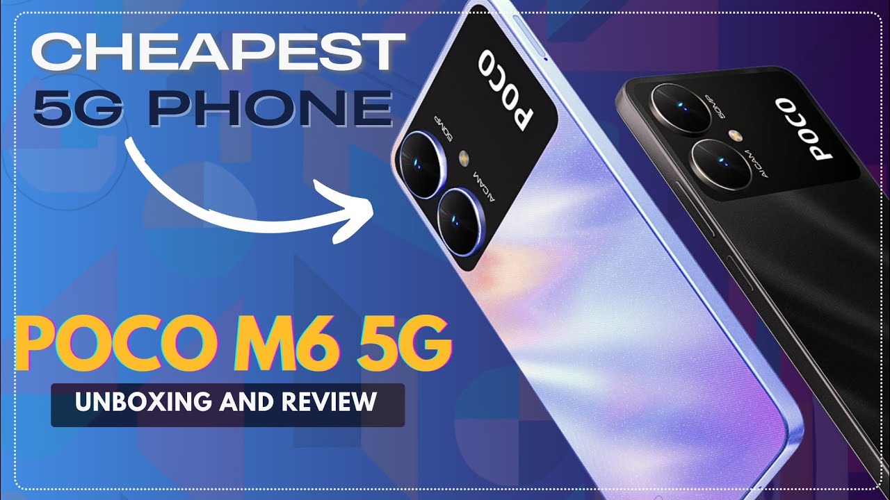 Unboxing The Cheapest 5G Smart phone - Poco M6 5G - YouTube
