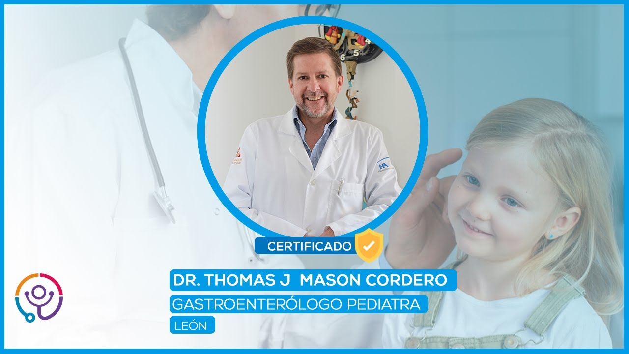 Gastroenterólogo Pediatra en León Gto | Dr. Thomas J Mason Cordero ...