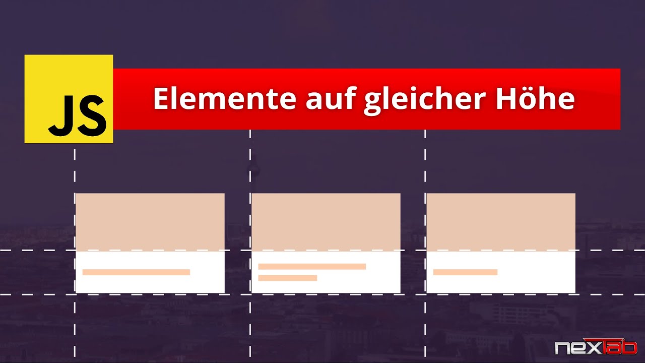 Elemente auf identische Höhe setzen mit JavaScript [Website Tutorial] - YouTube