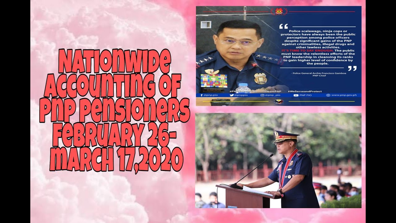 NATIONWIDE ACCOUNTING OF PNP PENSIONERS February 26-March 17, 2020 ...