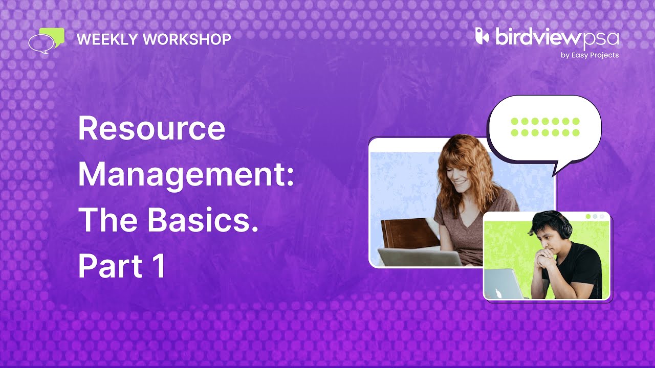 The Basics of Resource Management in Birdview PSA, Part 1 | Weekly ...