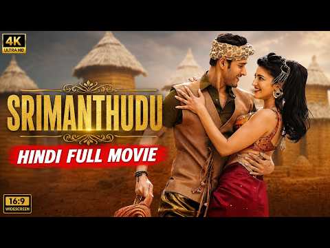 Srimanthudu Hindi Dubbed | The Movie That Changed Villages | Mahesh Babu | Shruti Haasan