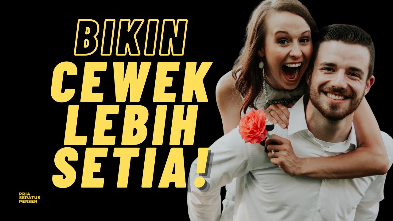 Cewek AUTO-SETIA, kalau lo punya sifat ini bro! - YouTube