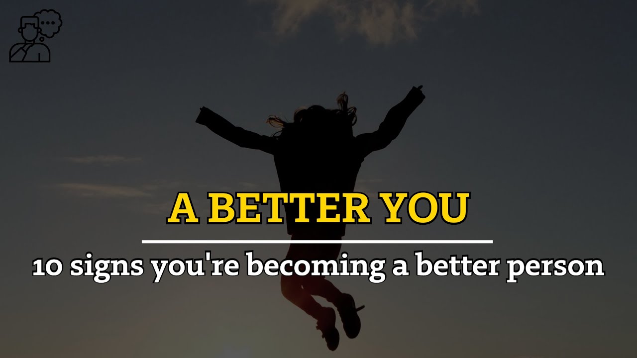 10 signs you're becoming a better person - YouTube