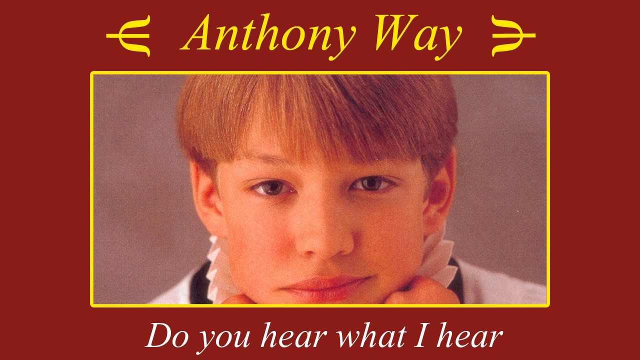 Anthony Way - Do you hear what i hear - Chorister - YouTube