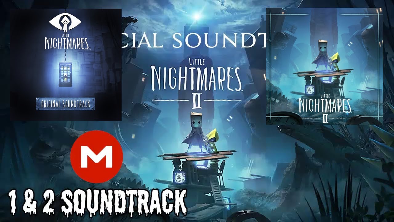Little Nightmares | Original Soundtrack 1 & 2 [MEGA] - YouTube