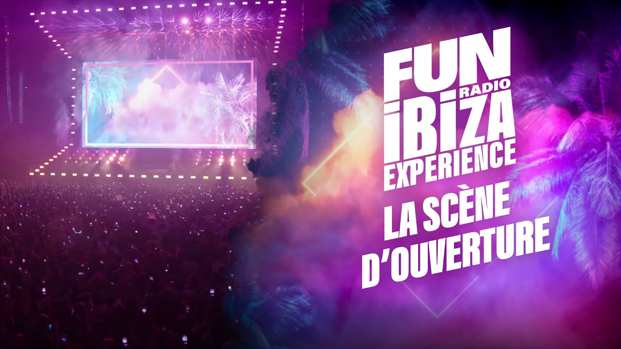 La scène d'ouverture de Fun Radio Ibiza Experience 2023 - YouTube