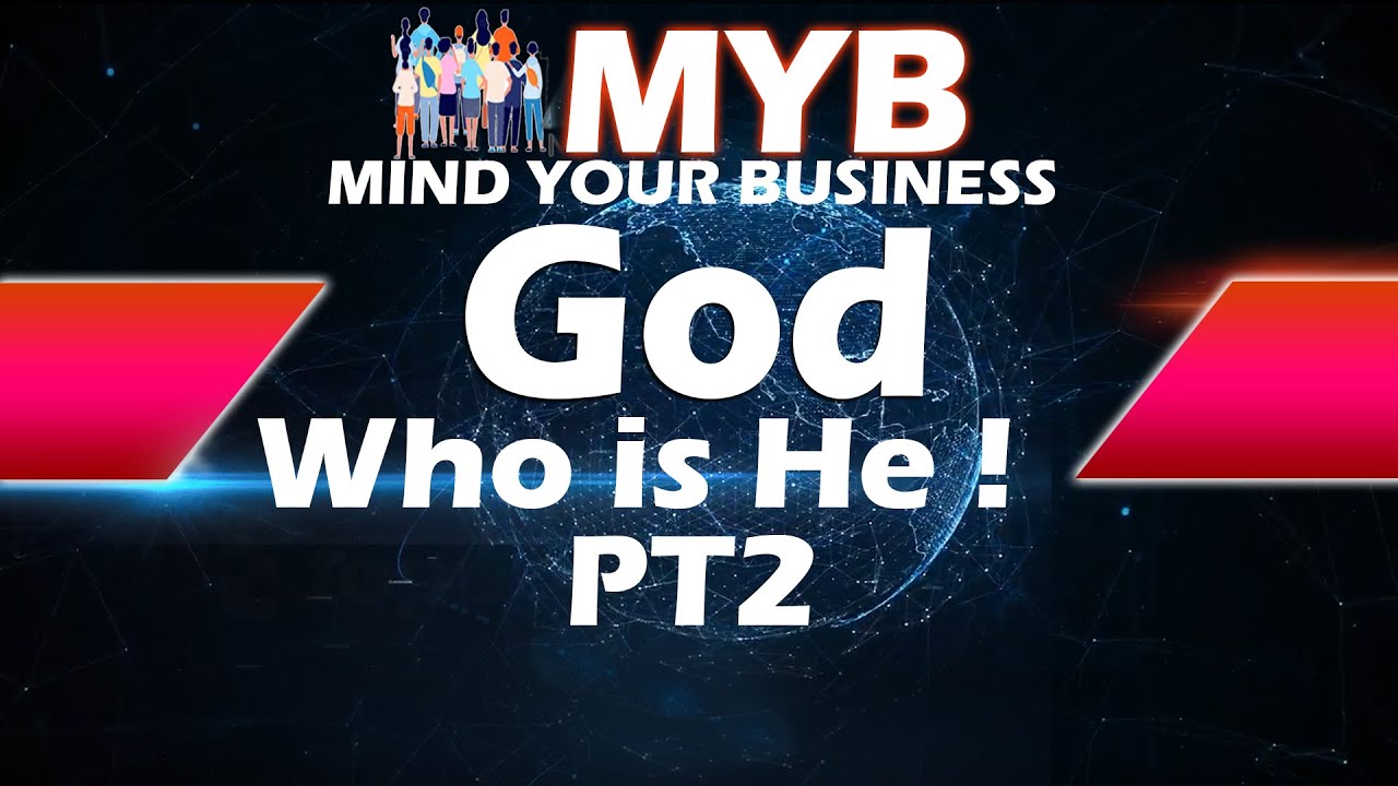 Mind Your Business || God, Who is he? PT2 - YouTube