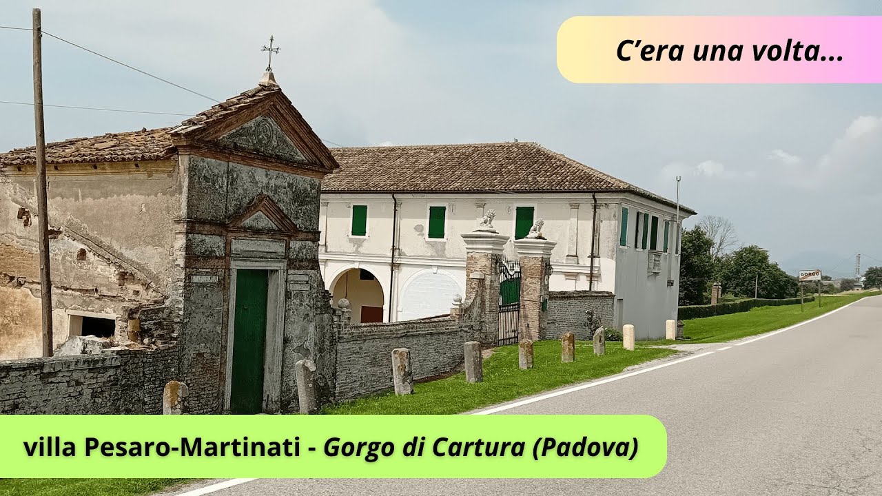 La scomparsa villa Pesaro-Martinati - Gorgo di Cartura (Padova) - YouTube