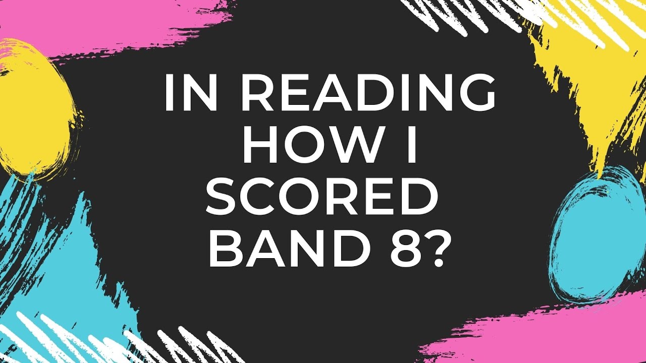 This is how I scored a band 8 in Ielts Reading! - YouTube