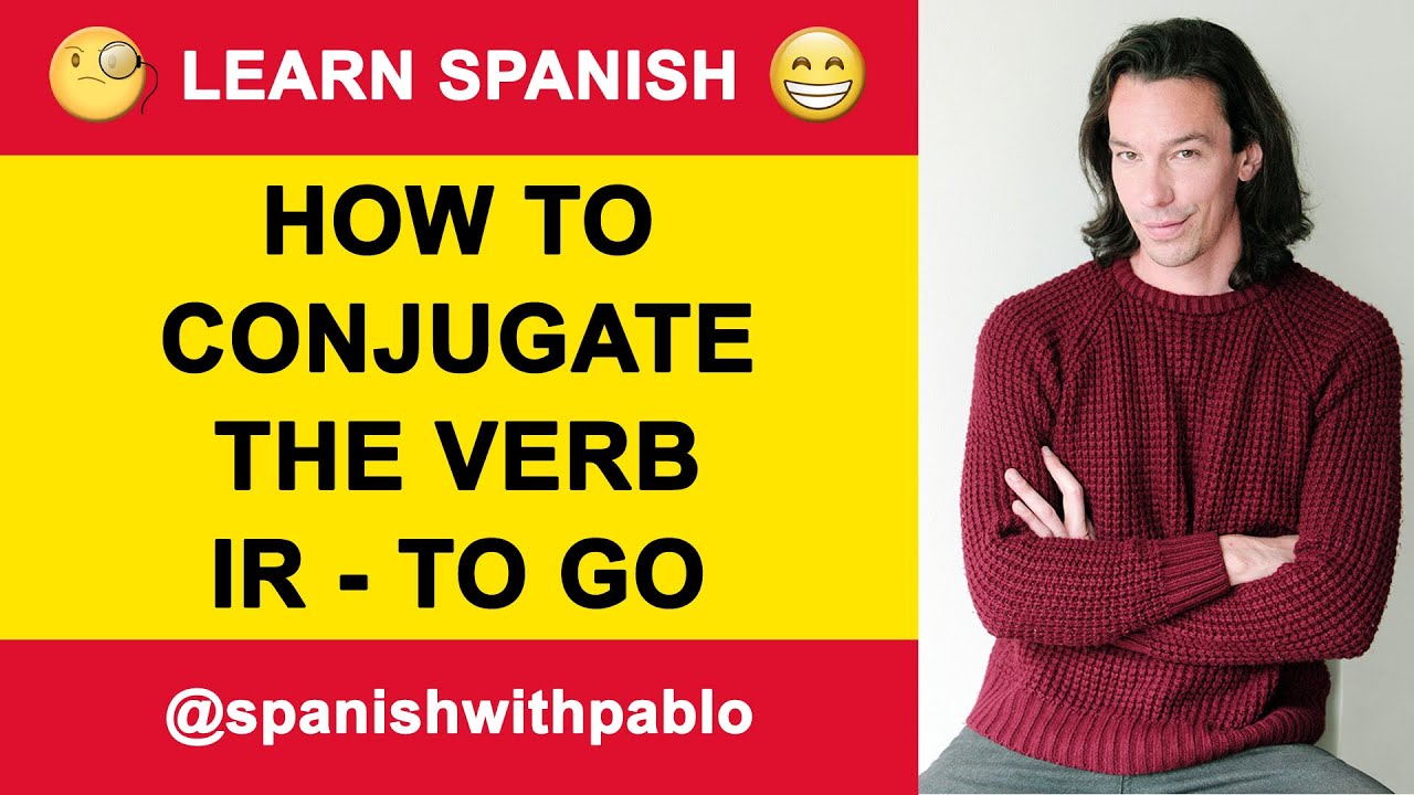 Spanish Lesson: How to conjugate the verb IR/ to GO. Learn Spanish with ...