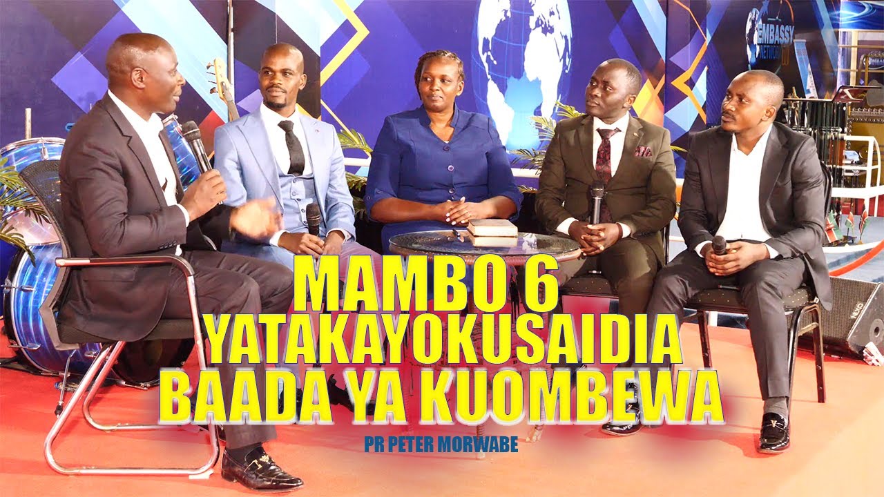 MAMBO 6 YATAKAYOKUSAIDIA BAADA YA KUOMBEWA || PR PETER MORWABE - YouTube