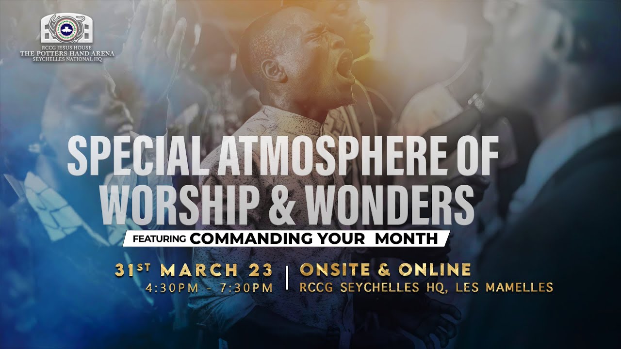 ATMOSPHERE OF WORSHIP & WONDERS + COMMANDING YOUR MONTH | 31.03.23 ...