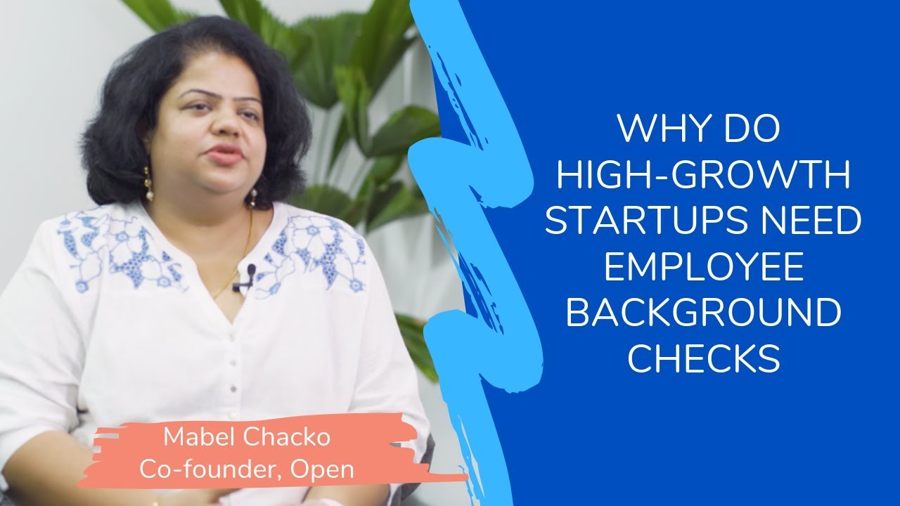 Employee Background Check - Why Mabel Chacko, co-founder of Open ...
