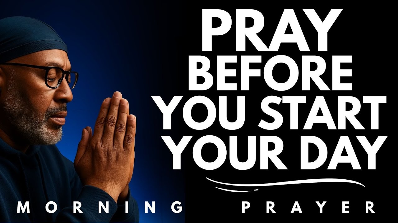 Pray Before You Start Your Day | Morning Prayer for Strength and Peace ...