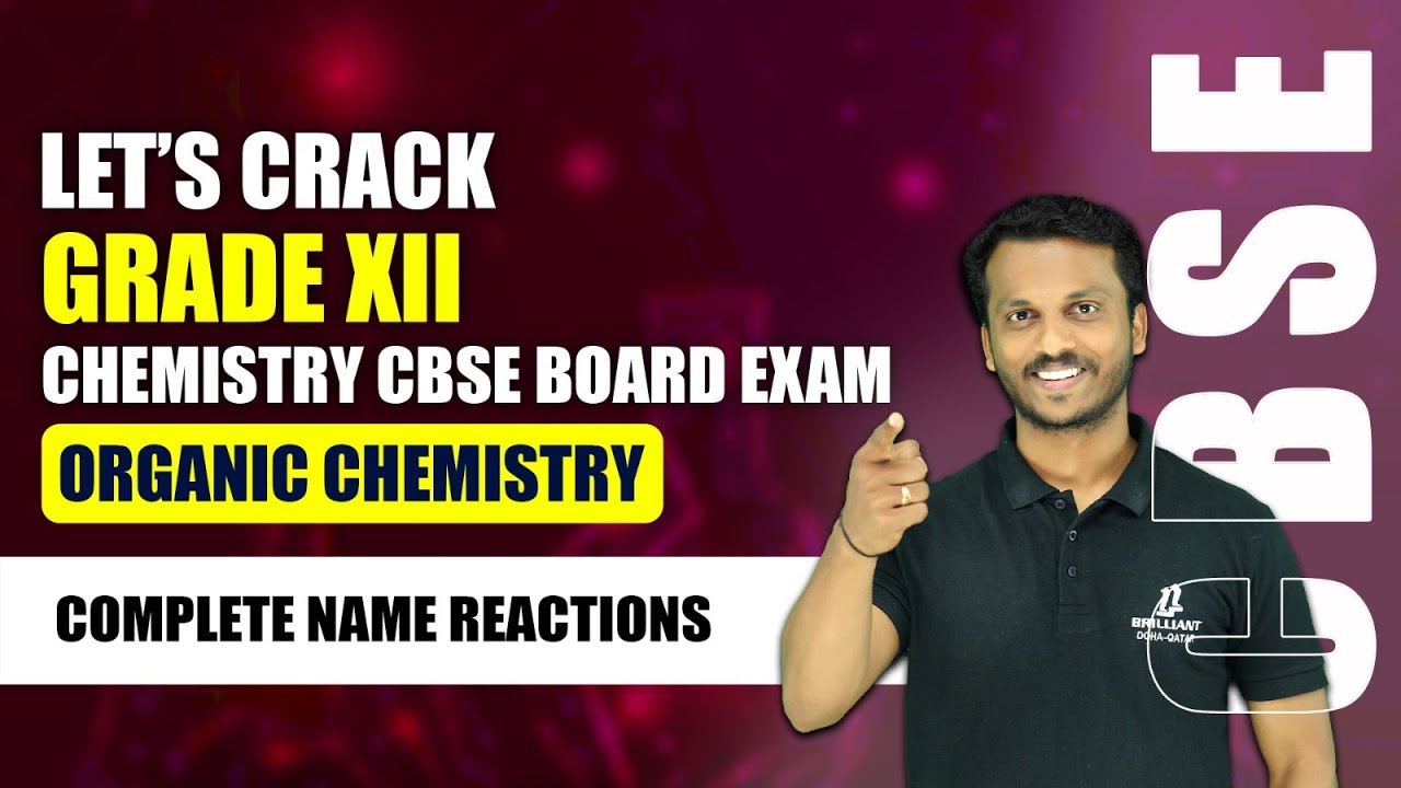 CBSE Grade 12 Organic Chemistry | Complete Named Reactions | All ...