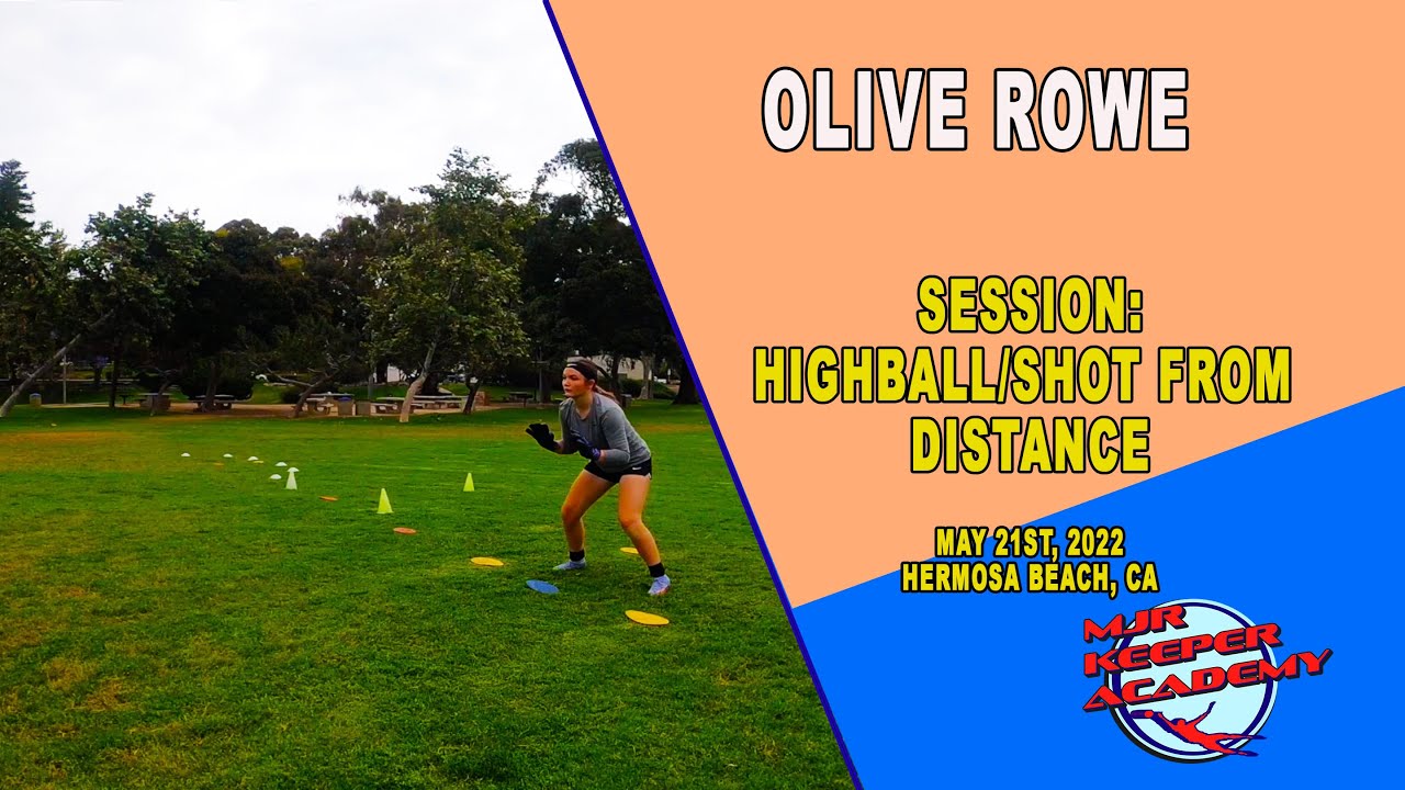 MJR Keeper Training | Olive Rowe | Highball/Shot From Distance | 5/21/22 - YouTube