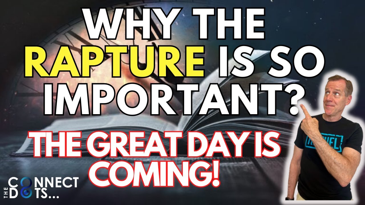 Why is The Rapture So Important | The Great Day is Coming! - YouTube