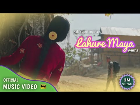 Lahure Maya 2 - Kala Suptihang Rai / लाहुरे माया २ [Official Video ...