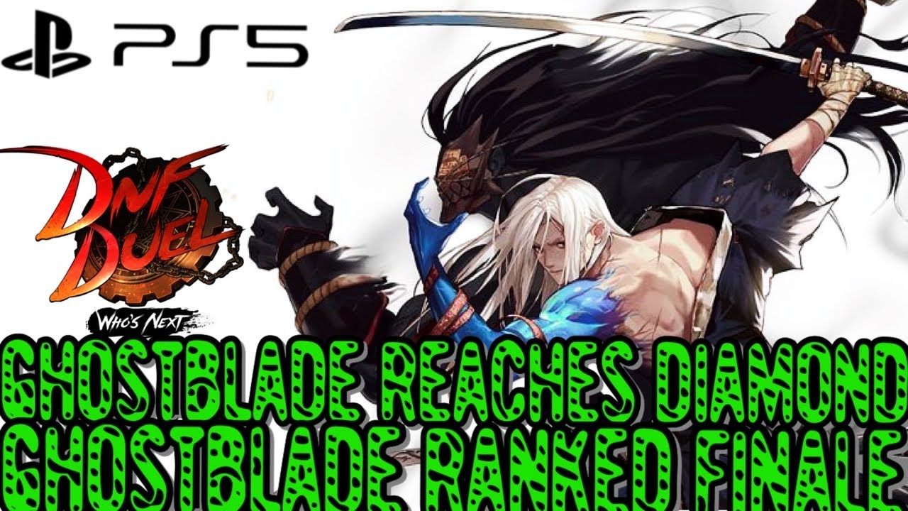 DNF Duel - Ghostblade Reaches Diamond Ghostblade Ranked Finale - YouTube