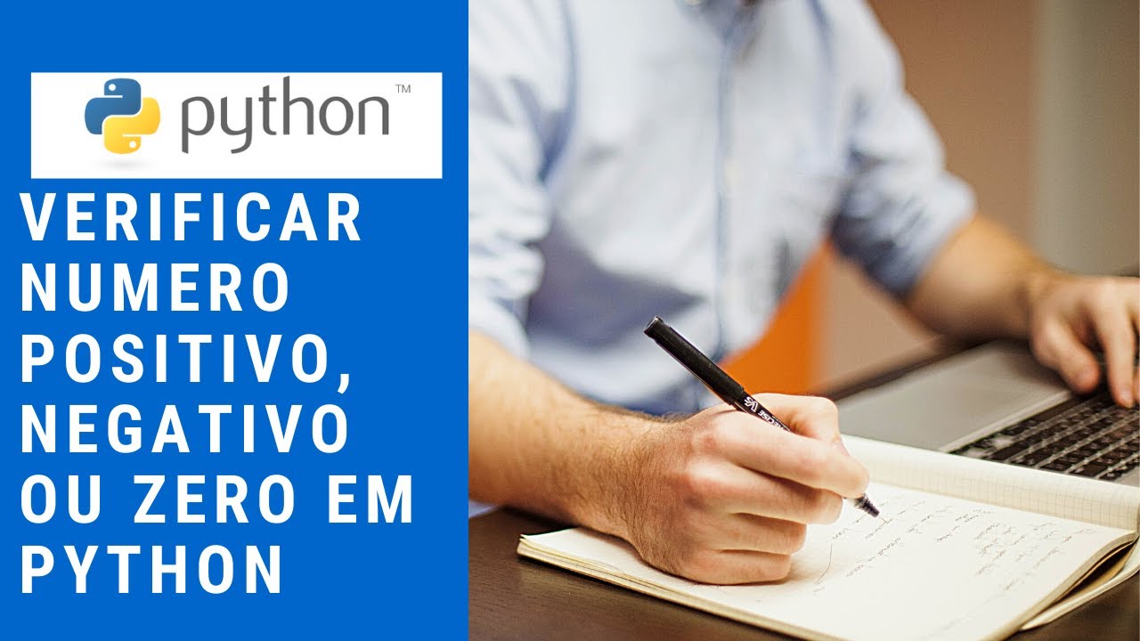 Verificar números positivos, negativos ou zeros em Python 3? - YouTube