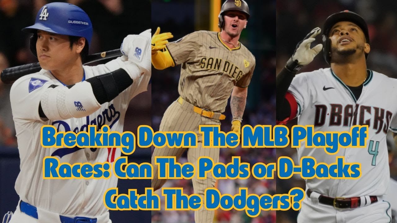 Breaking Down The MLB Playoff Races: Can The Pads or D-Backs Catch The ...