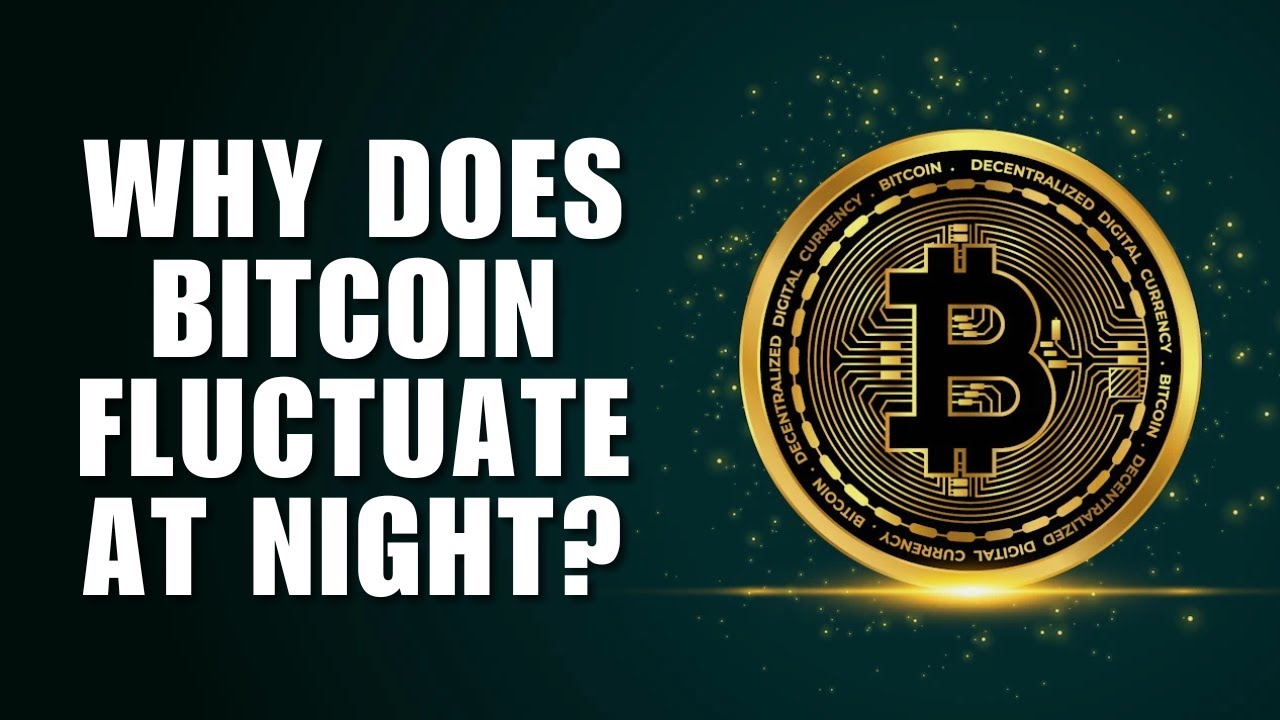Why Does Bitcoin Fluctuate at Night? - YouTube