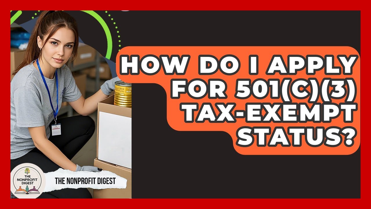 How Do I Apply for 501(c)(3) Tax-Exempt Status? | The Nonprofit Digest ...