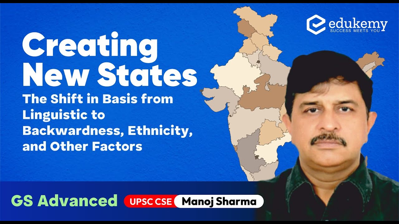 Creating New States | GS Advanced | UPSC CSE/IAS | Manoj Sharma ...