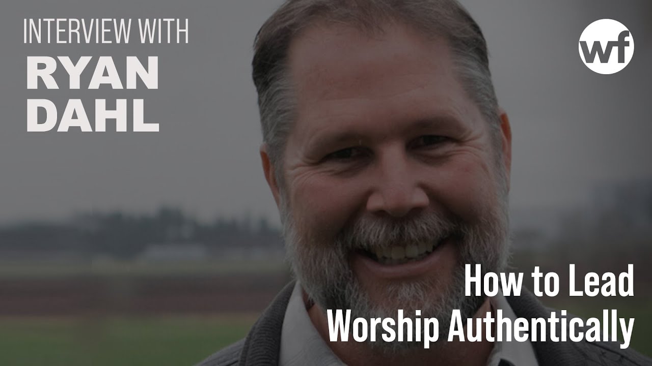 How to Lead Worship Authentically w/ Ryan Dahl | CCLI x Loop Community ...