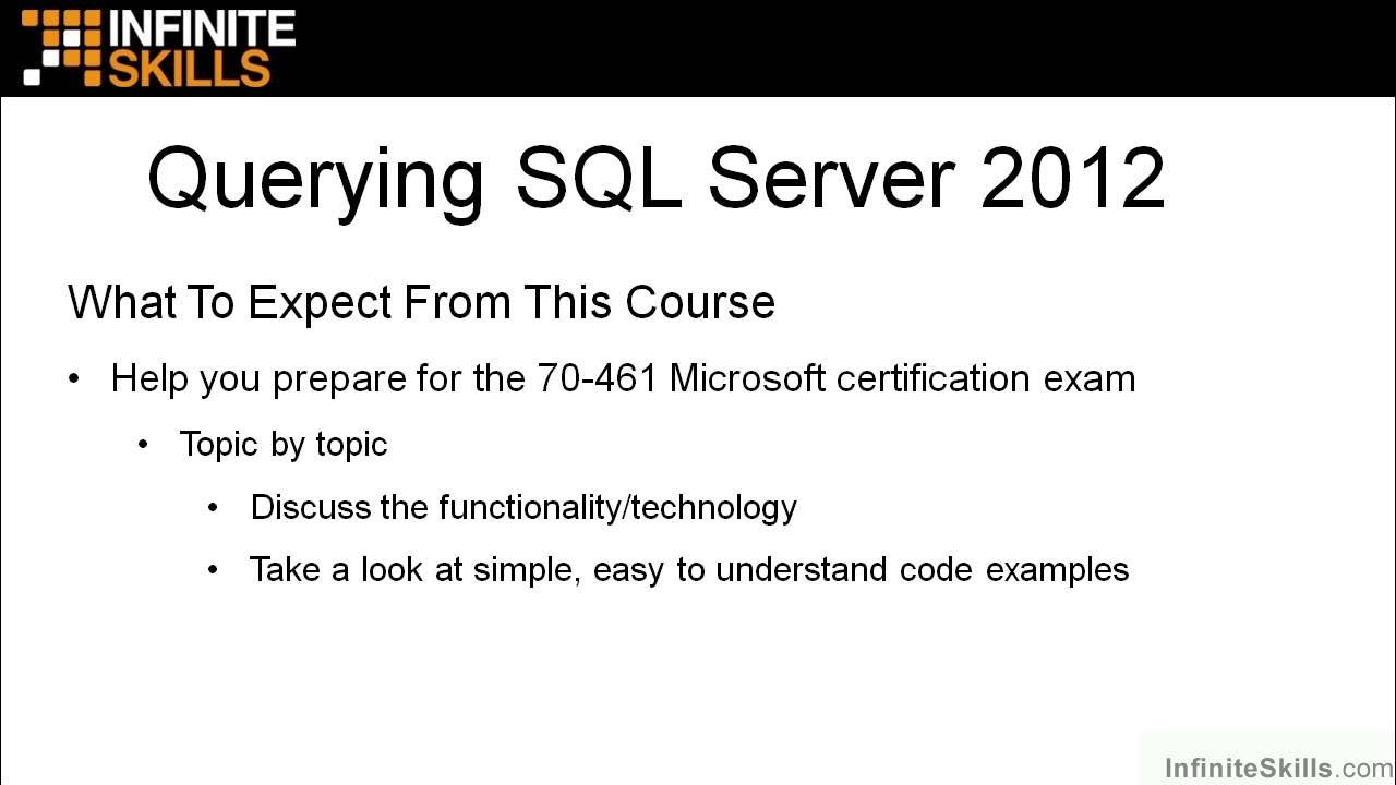 Microsoft SQL Server Exam 70-461 Tutorial | What To Expect From The Course - YouTube