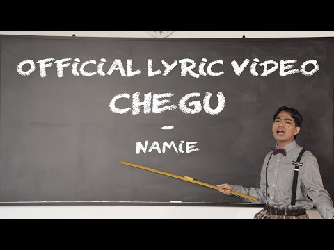 CHEGU - NAMIE (Official Lyric Video)