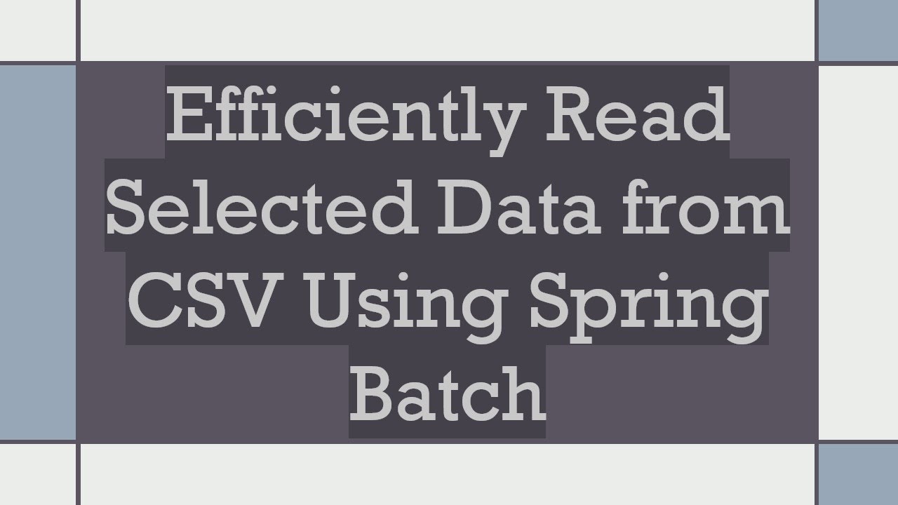 Efficiently Read Selected Data from CSV Using Spring Batch - YouTube