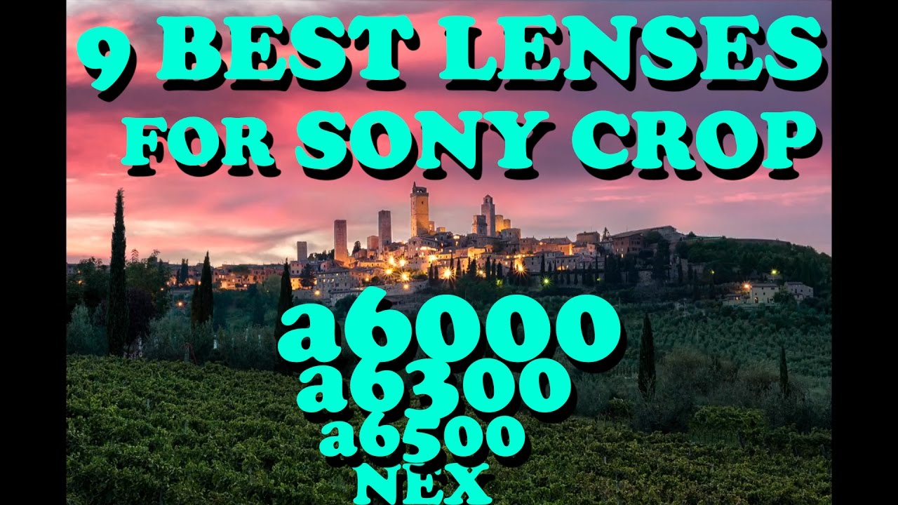 9 Best Lenses for Sony Crop a6000, a6500, NEX - YouTube