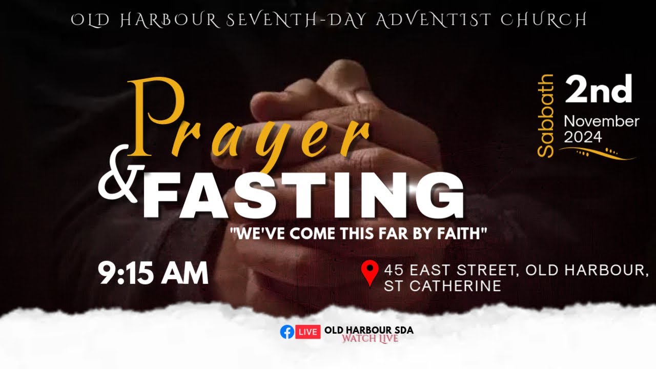 OHSDA Worship Experience | Day of Prayer and Fasting | Sabbath ...