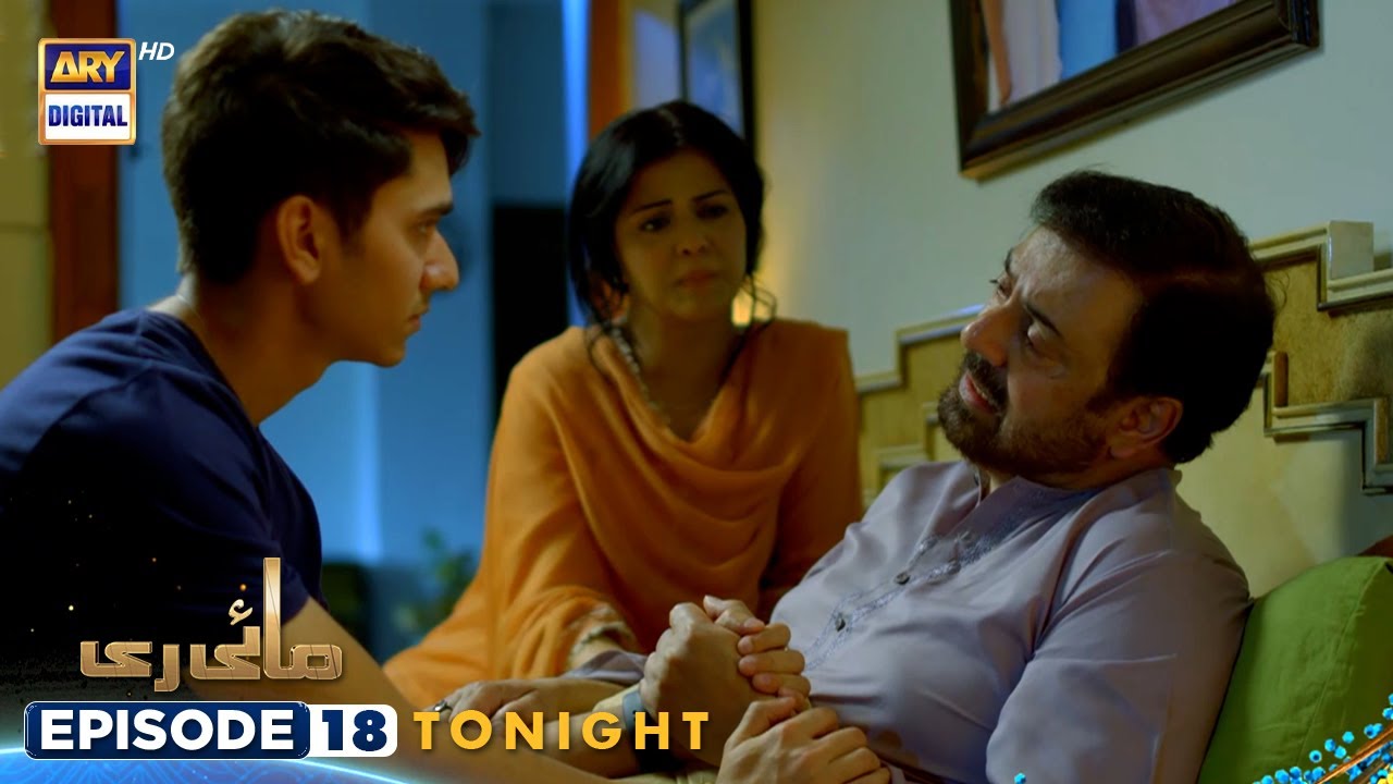 Mayi Ri | Episode 18 | Tonight at 7:00 PM | ARY Digital Drama - YouTube