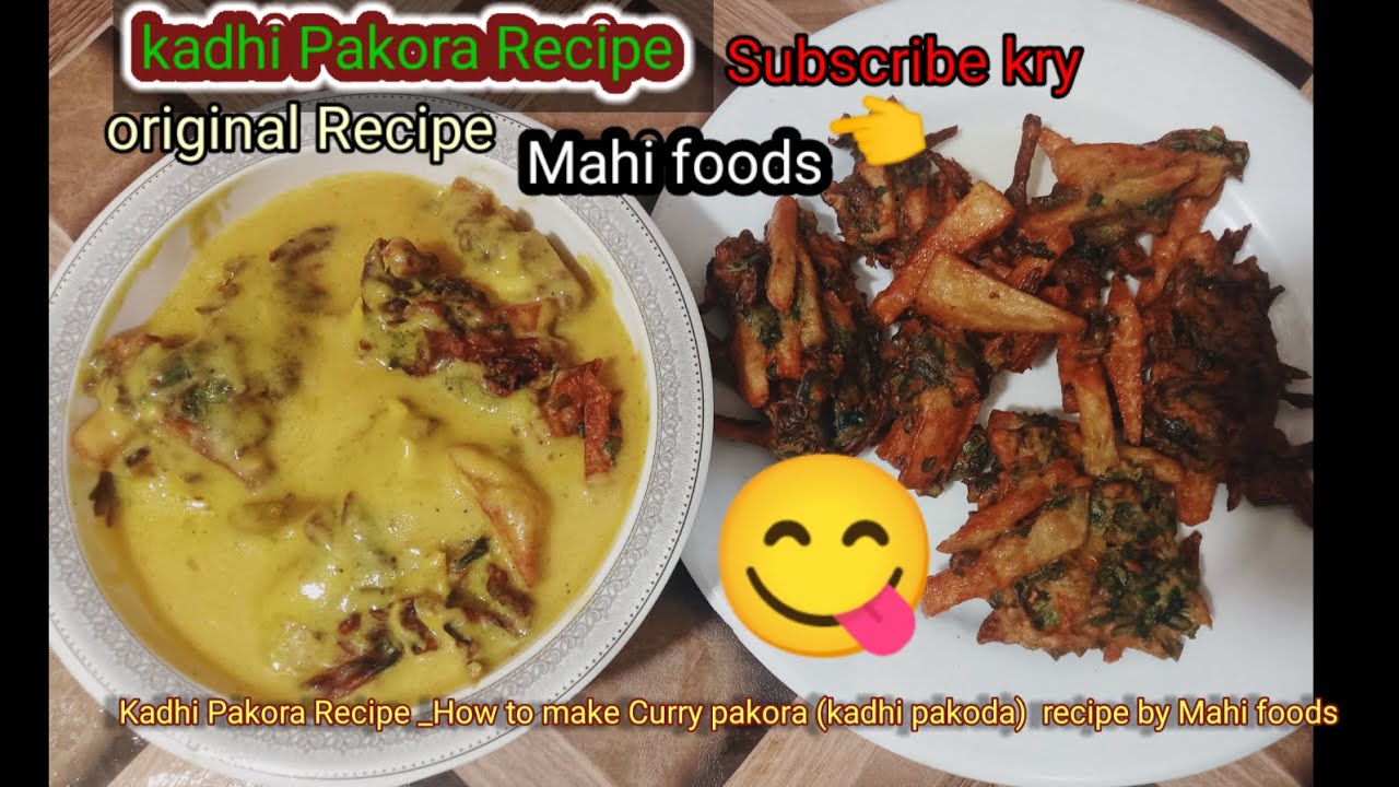 Kadhi Pakora Recipe by Mahi foods|How to make pakora Kadhi (curry ...